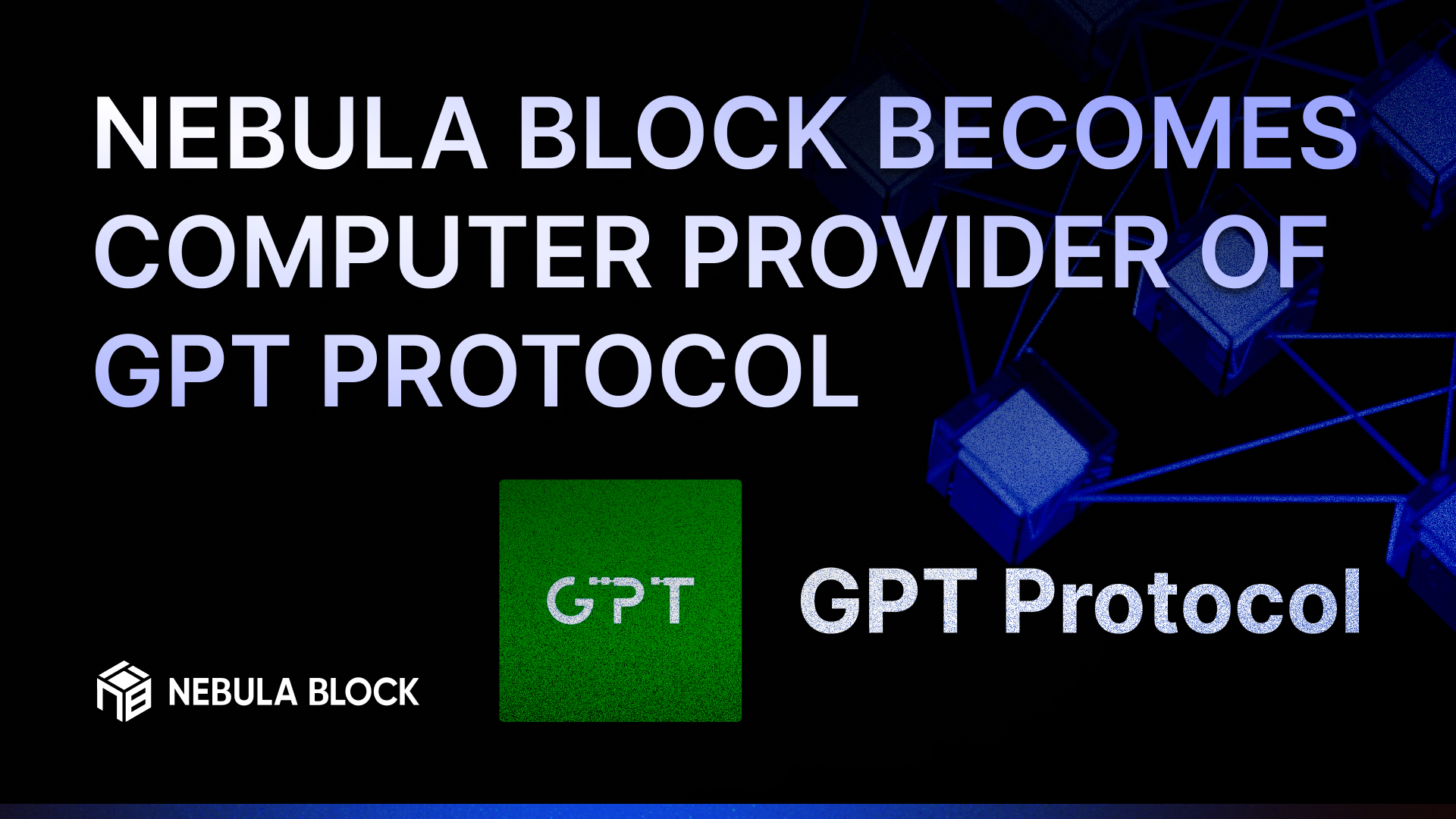 Nebula Block Becomes Compute Provider of GPT Protocol