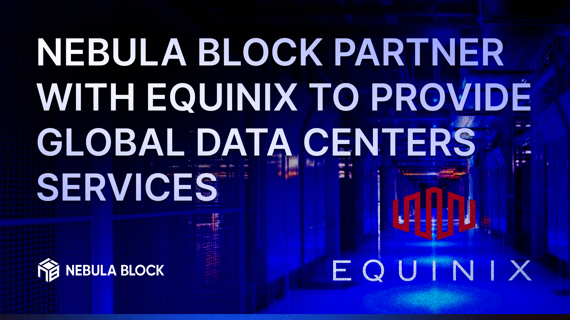 Nebula Block Partners with Equinix to Provide Global Data Center Services