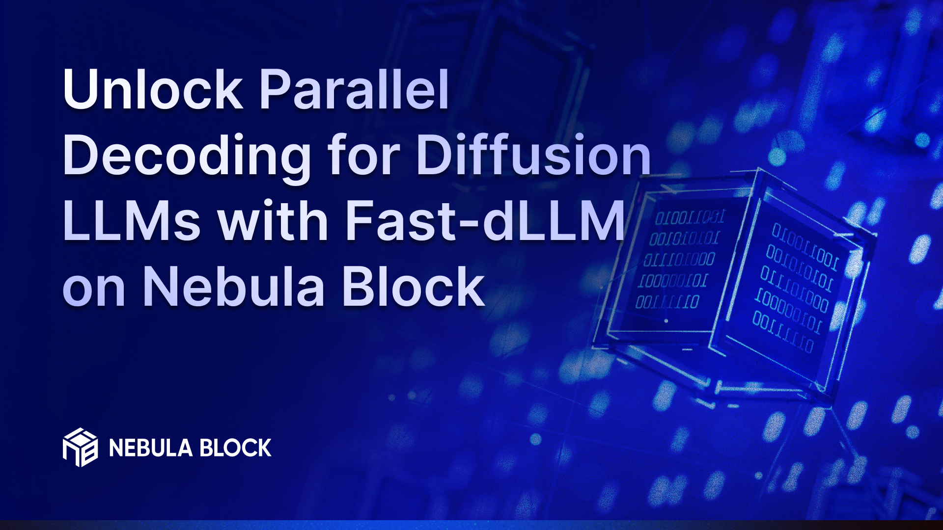 Unlock Parallel Decoding for Diffusion LLMs with Fast-dLLM on Nebula Block