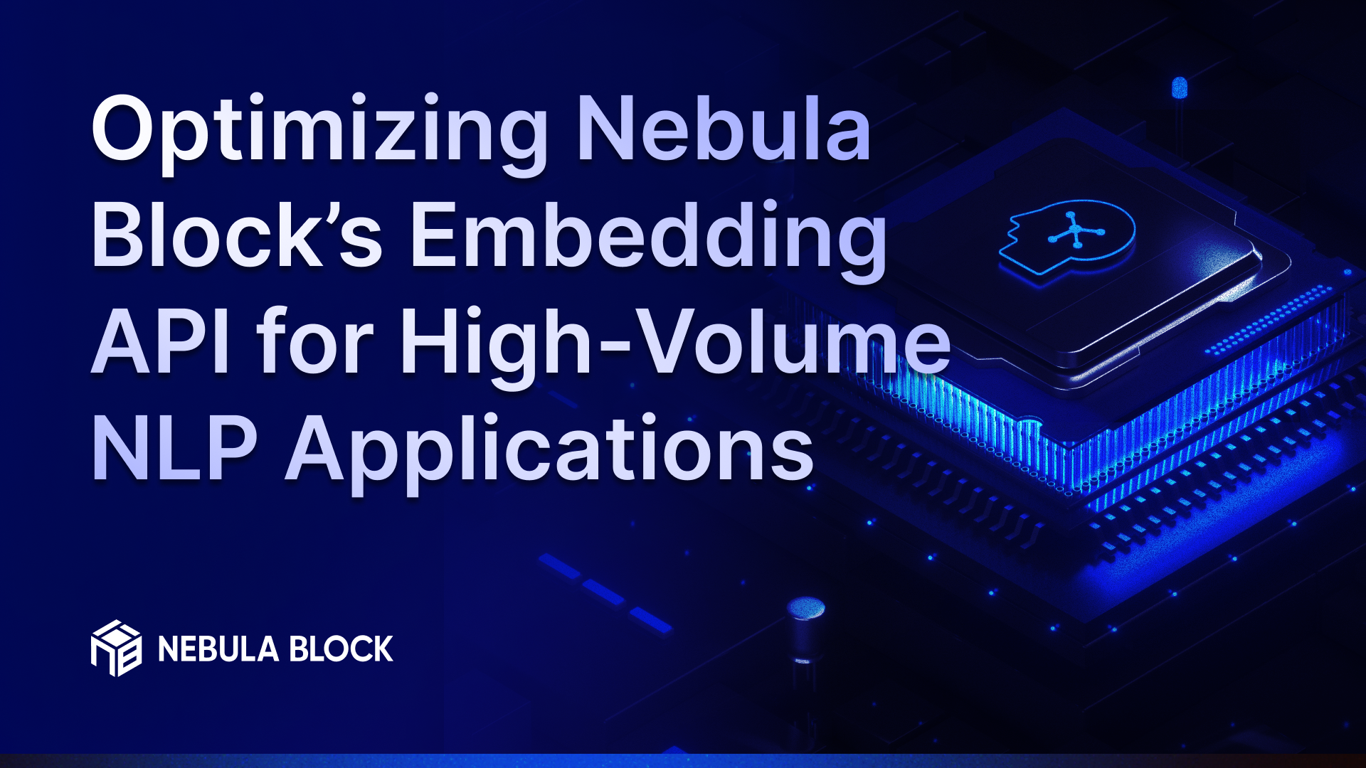 Optimizing Nebula Block’s Embedding API for High-Volume NLP Applications