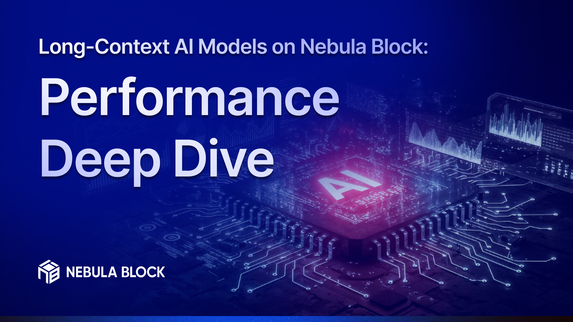 Long-Context AI Models on Nebula Block: Performance Deep Dive
