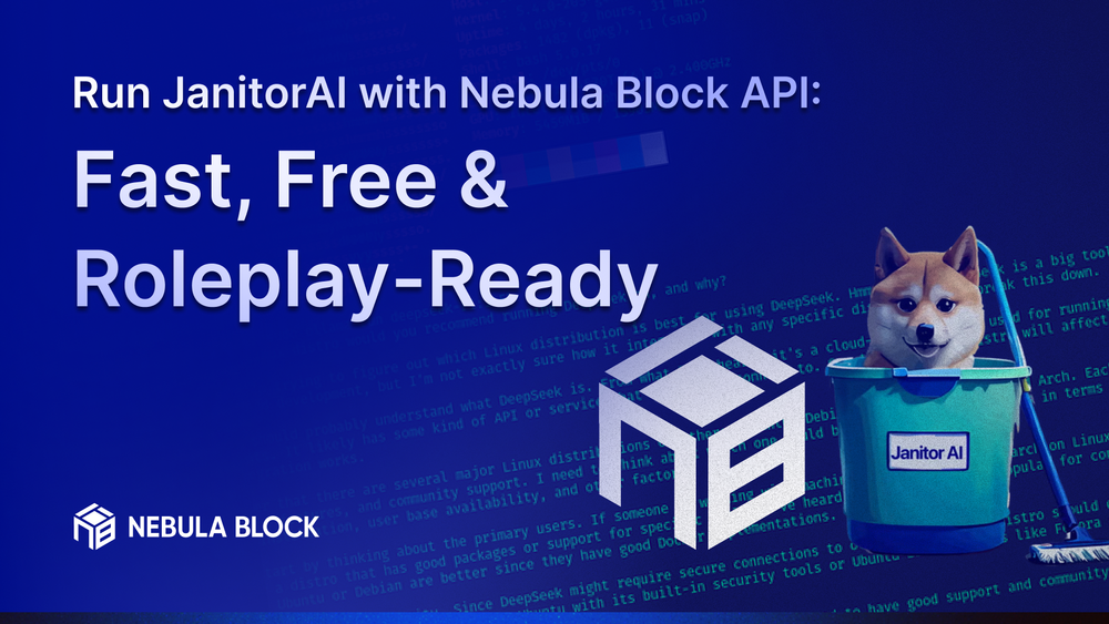 Run JanitorAI with Nebula Block API: Fast, Free & Roleplay-Ready