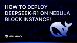 Deploying DeepSeek-R1 on Nebula Block Instance